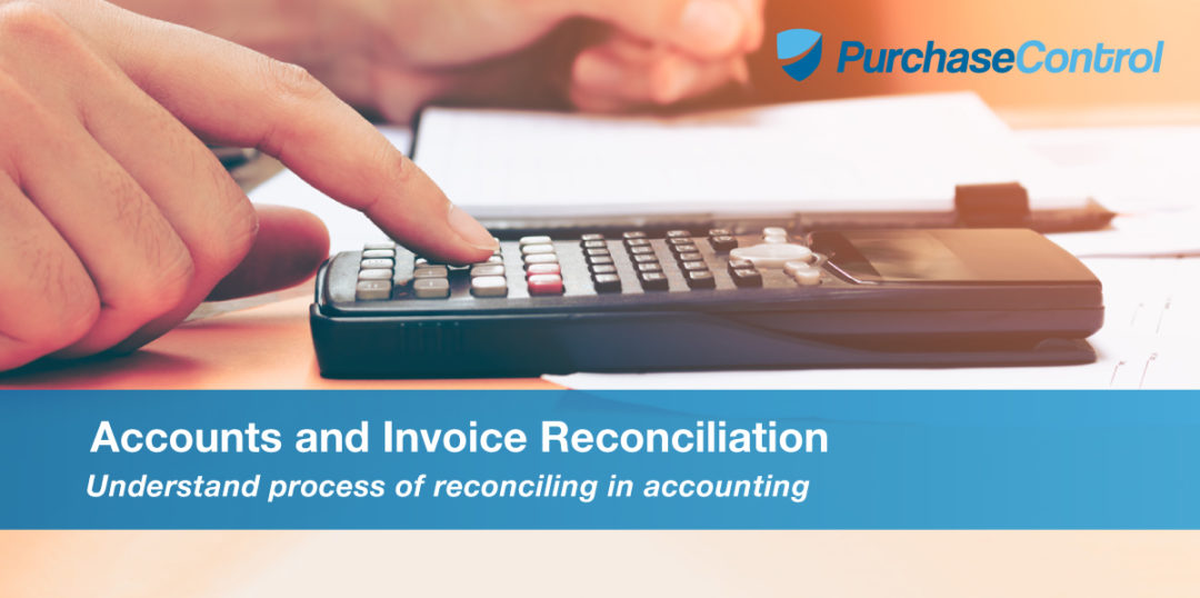 Guide To Reconciling Accounts & Invoices | PurchaseControl Software
