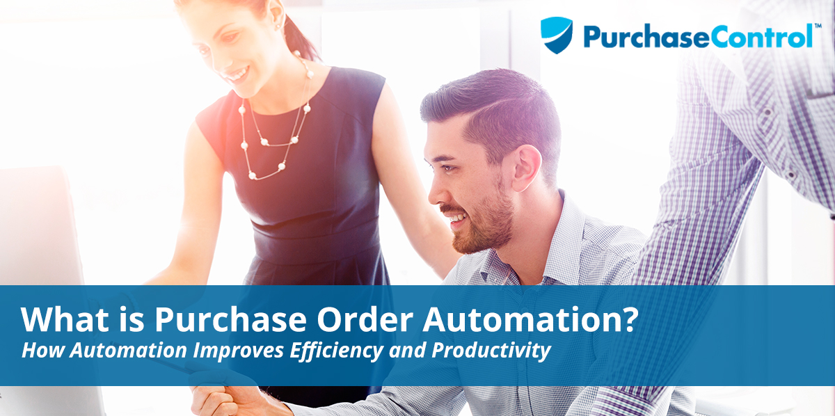 What is Purchase Order Automation? | PurchaseControl Software What is Purchase Order Automation? | PurchaseControl Software