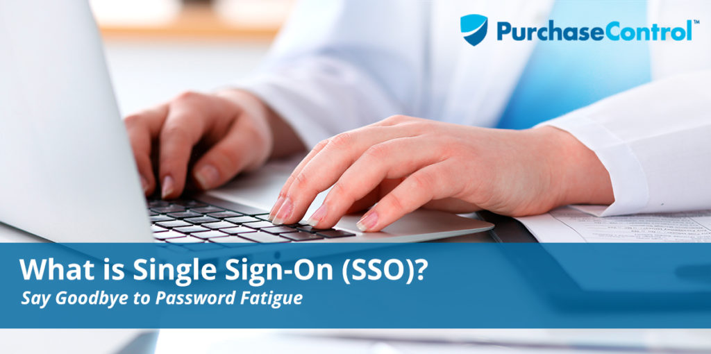 What is Single Sign-On (SSO)? | PurchaseControl Software