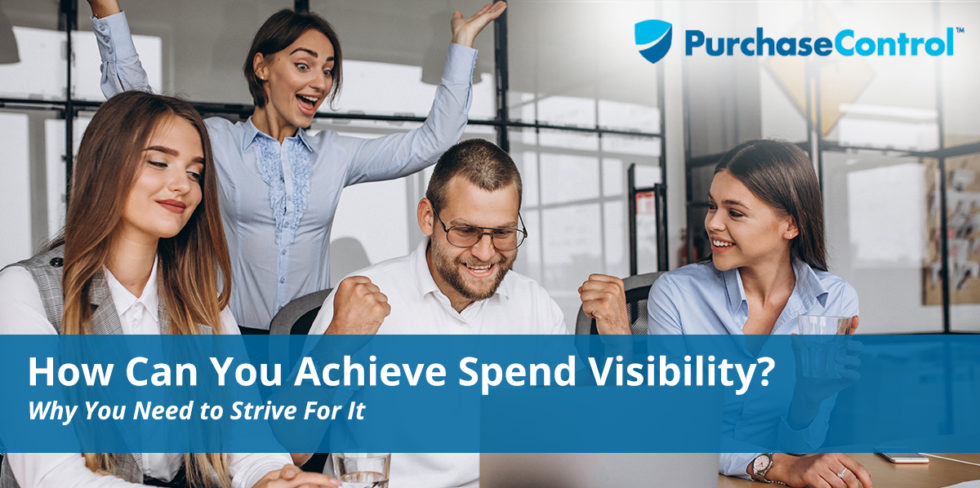 How Can You Achieve Spend Visibility? | PurchaseControl Software