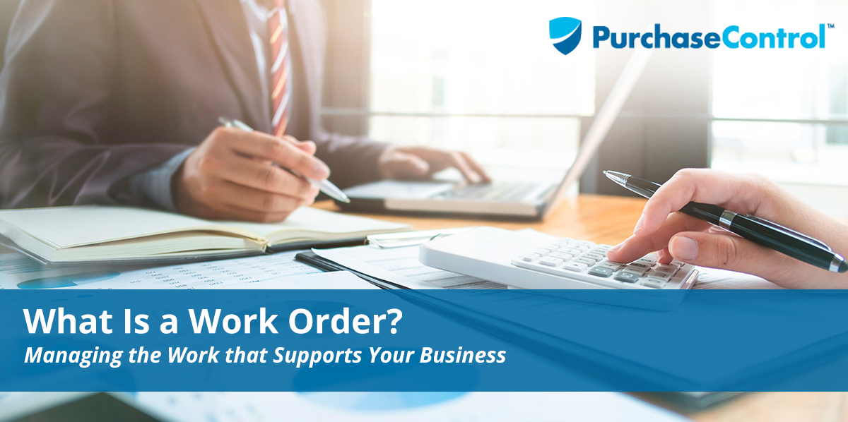 What Is a Work Order? | PurchaseControl Software