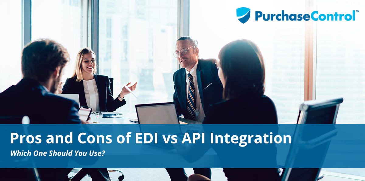 Pros and Cons of EDI vs API Integration| PurchaseControl Software