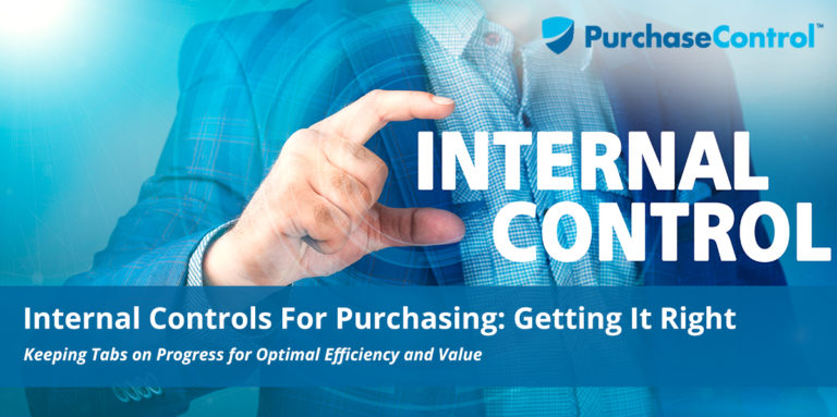Internal Controls For Purchasing: Getting It Right | PurchaseControl Software