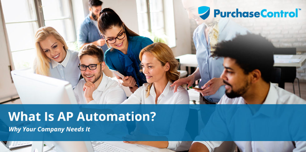 What Is AP Automation? | PurchaseControl Software