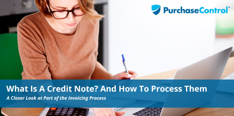 What Is A Credit Note? And How To Process Them | PurchaseControl Software