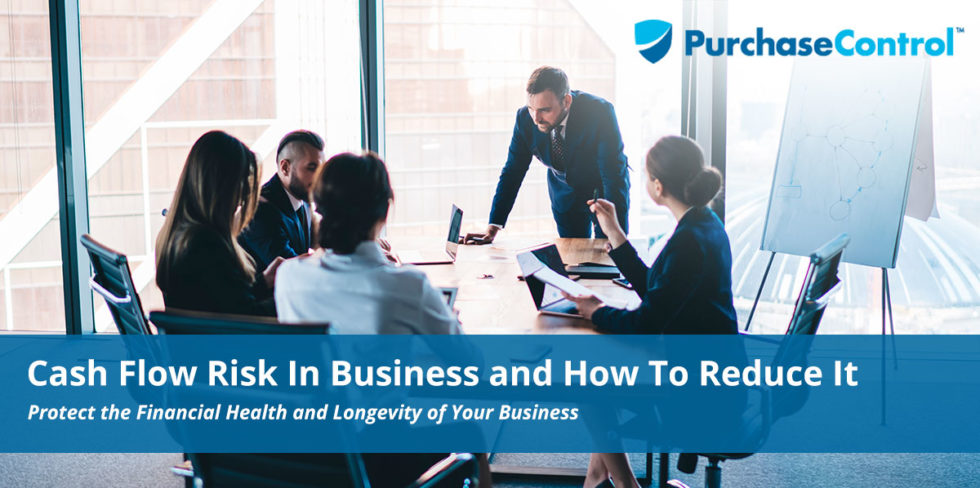 Cash Flow Risk In Business and How To Reduce It | PurchaseControl Software