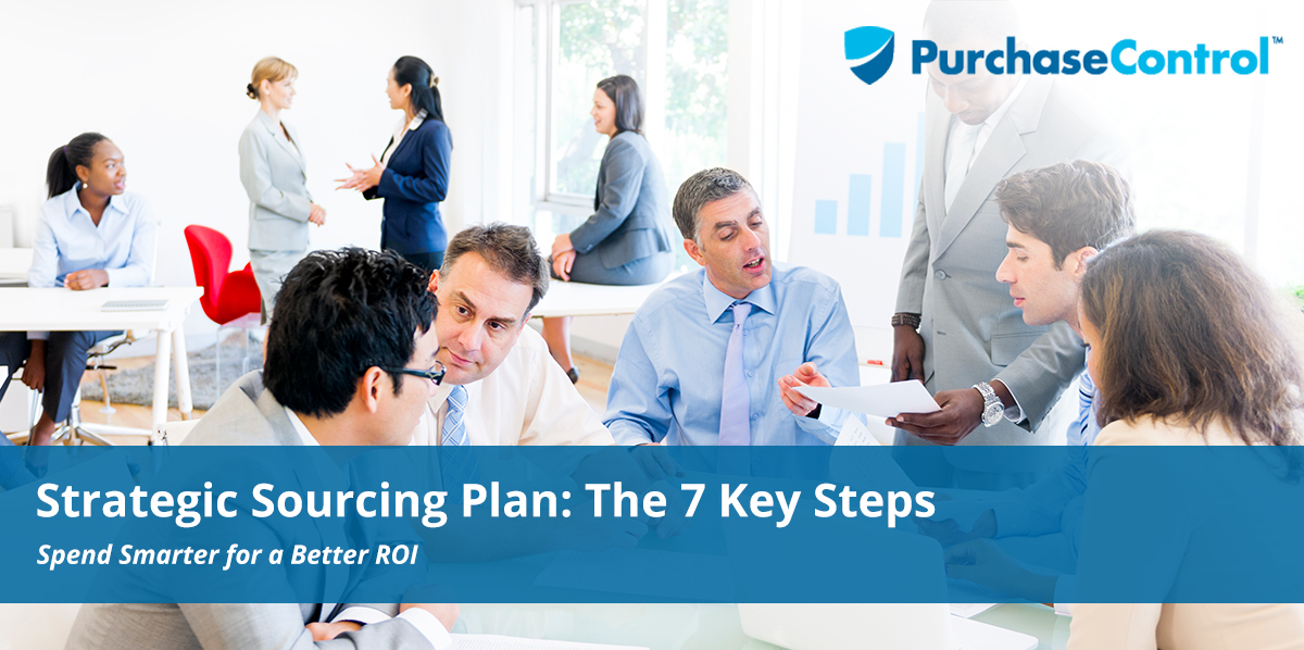 Strategic Sourcing Plan The 7 Key Steps Purchasecontrol Software