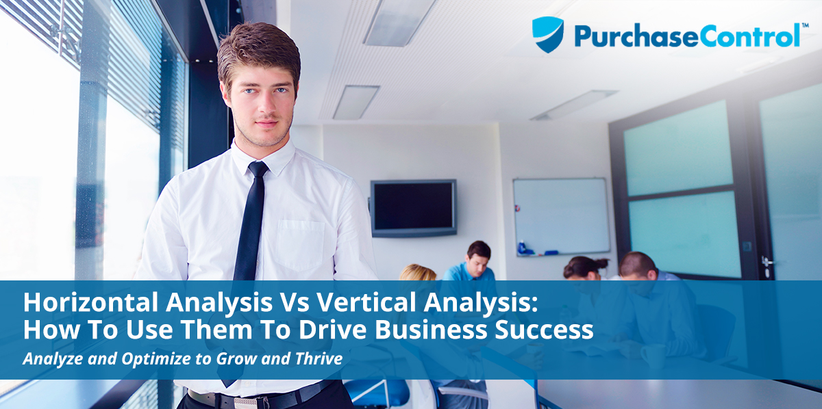 Horizontal Analysis Vs Vertical Analysis: How To Use Them To Drive ... Horizontal Analysis Vs Vertical Analysis: How To Use Them To Drive ...